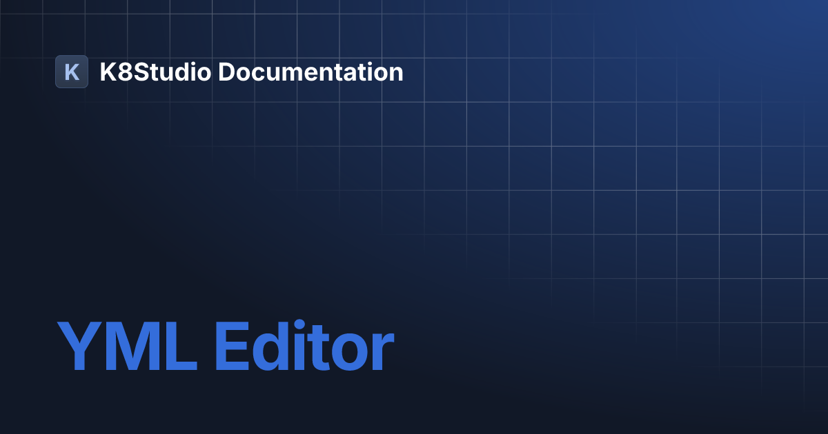YML Editor | K8Studio Documentation