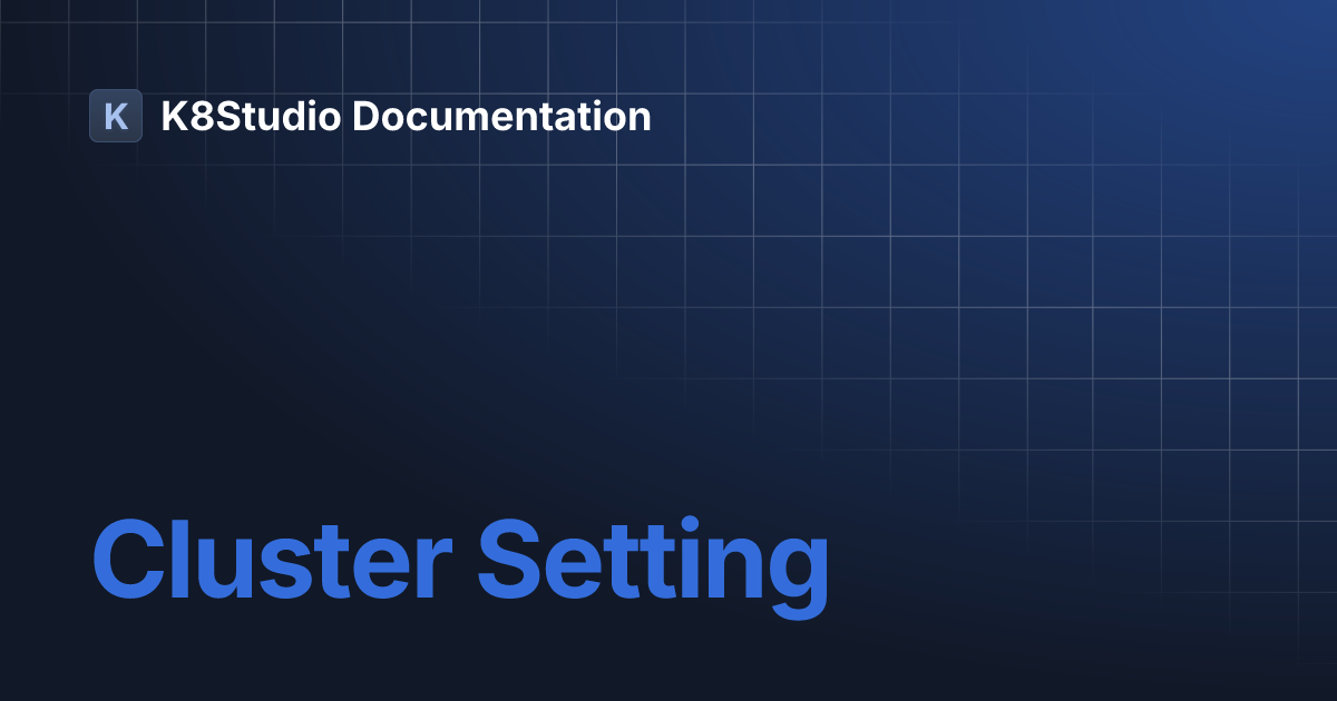 Cluster Setting | K8Studio Documentation